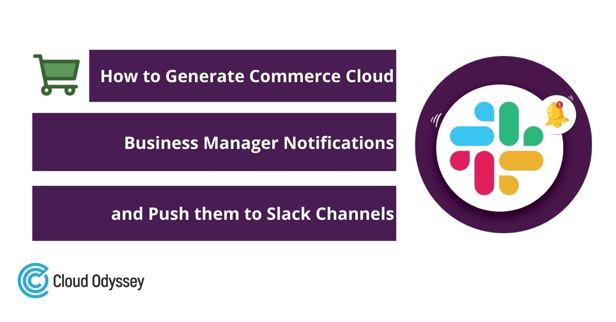 Commerce Cloud Business Manager Notifications and Slack