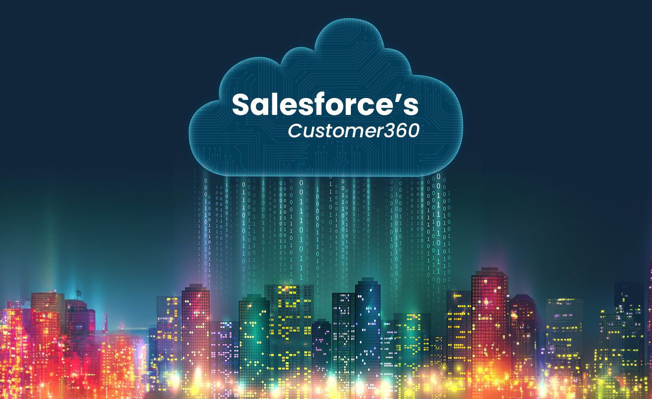 How Salesforce’s Customer360 Empowers Smarter Business Strategies
